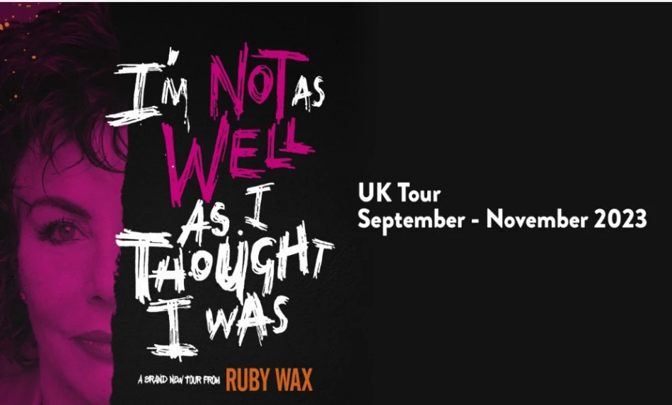 Ruby Wax - I'm Not As Well As I Thought I Was: Tyne Theatre & Opera ...