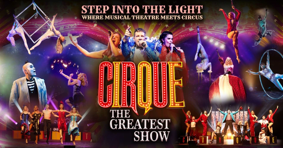 Cirque: The Greatest Show: Tyne Theatre & Opera House | Get into Newcastle