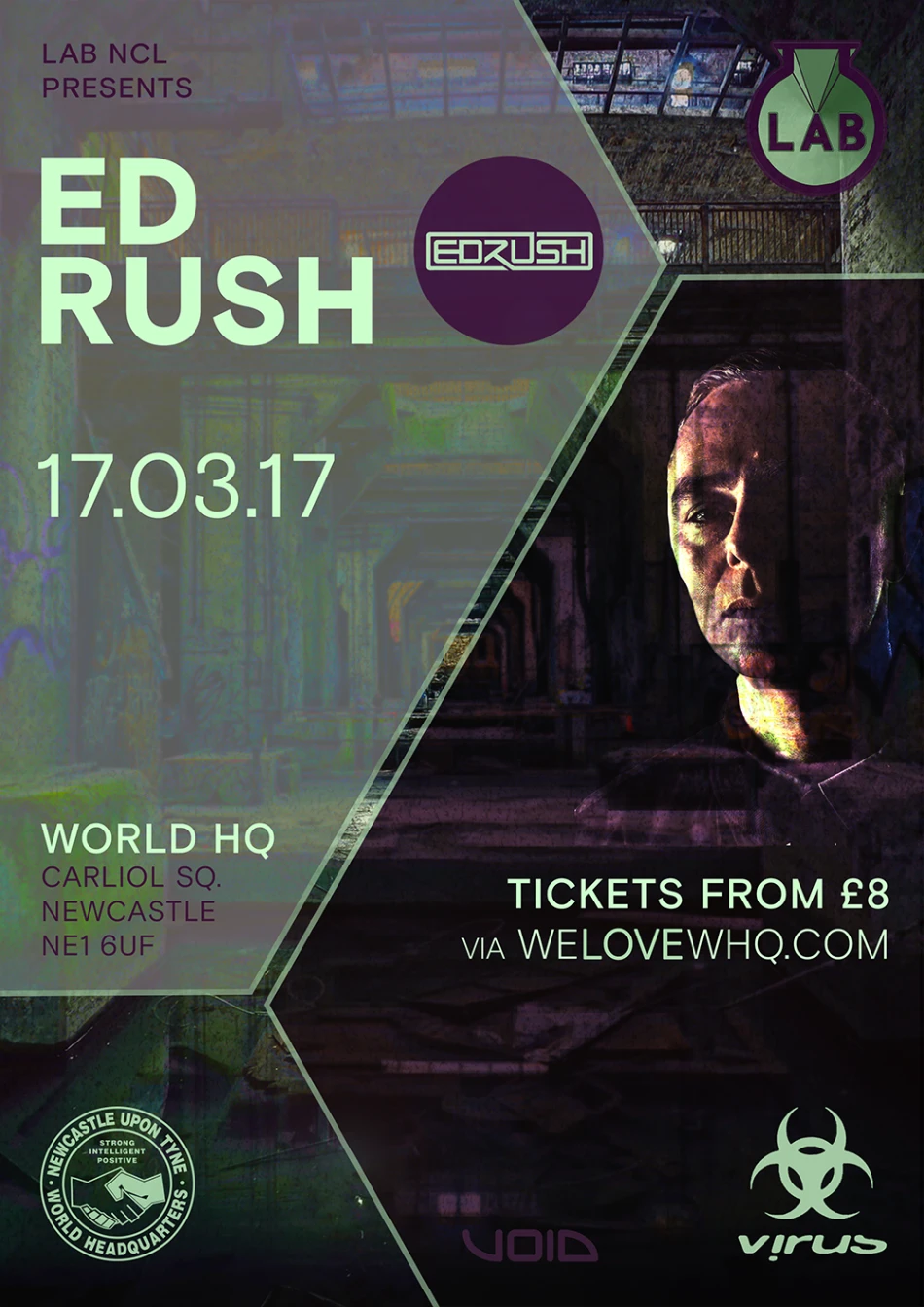 Lab Presents: Ed Rush: World HQ | Get into Newcastle