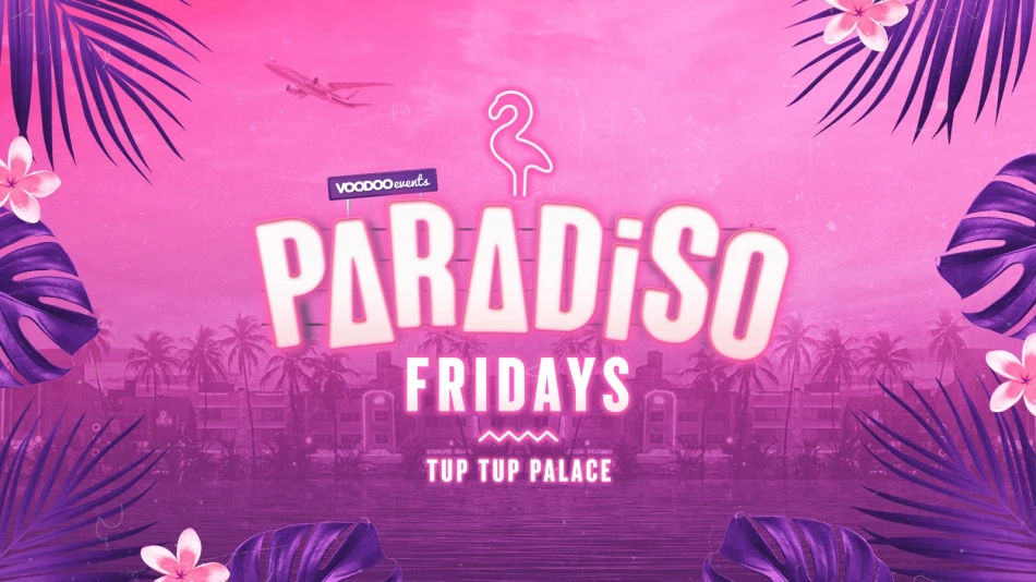 Paradiso: Tup Tup Palace | Get into Newcastle