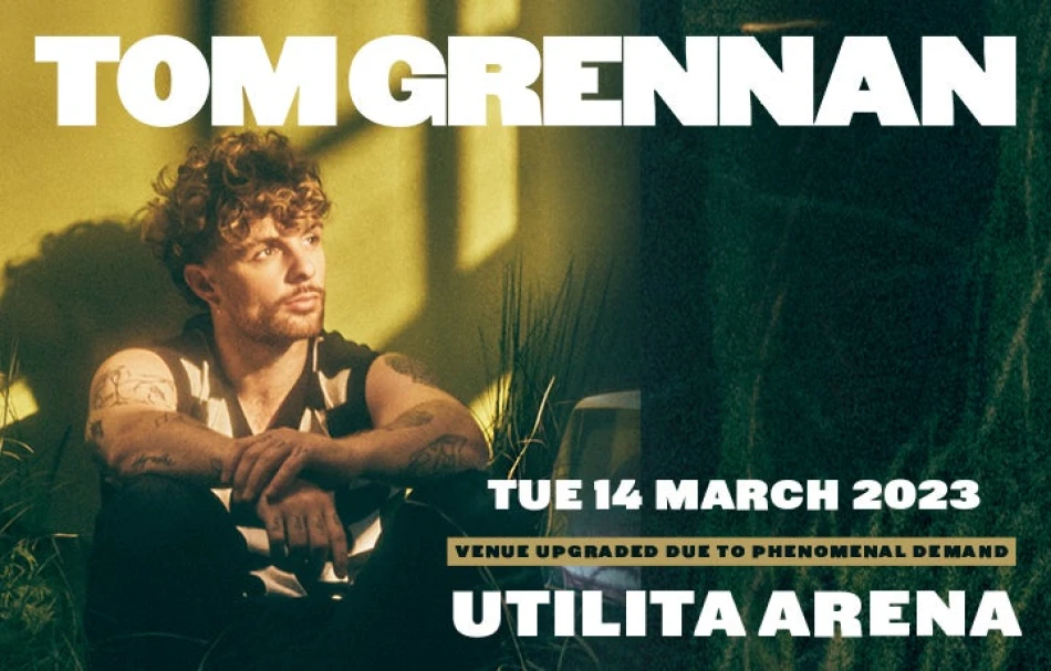 Tom Grennan: Utilita Arena | Get into Newcastle